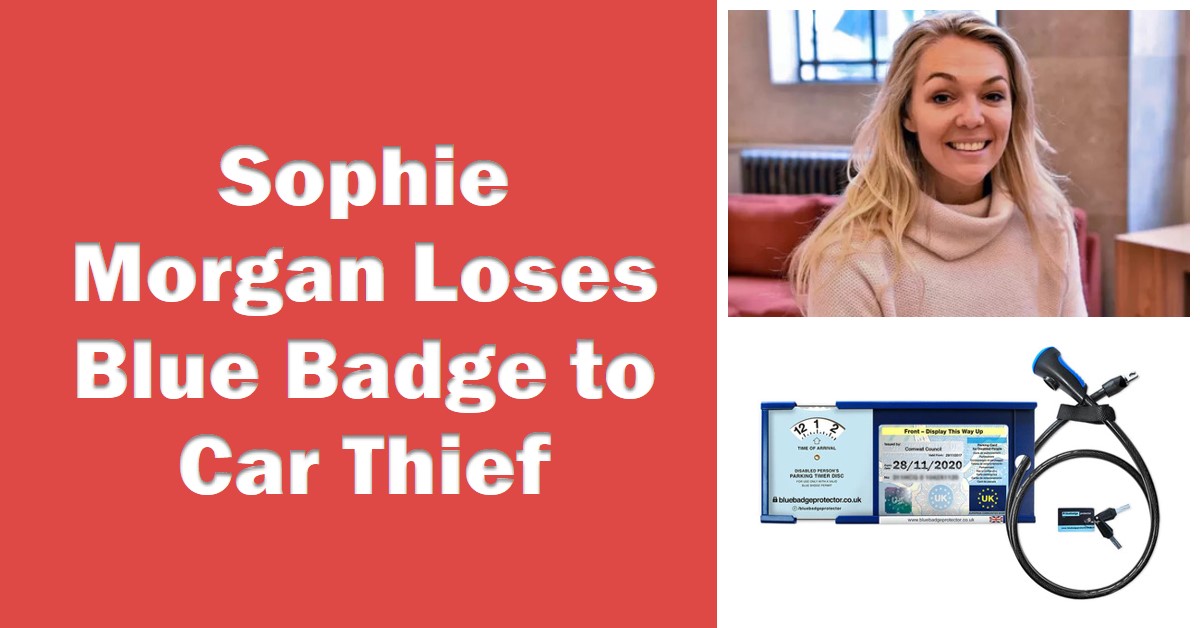 Sophie Morgan Blue Badge Stolen - Disability Horizons Shop Disability ...