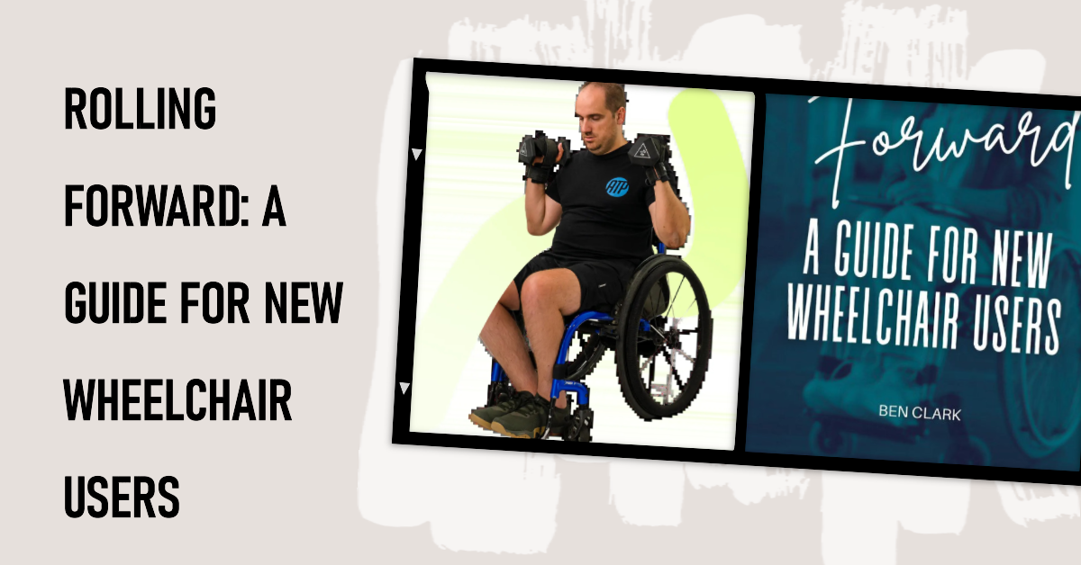Ben Clark - Rolling Forward - A guide for new wheelchair users - book ...